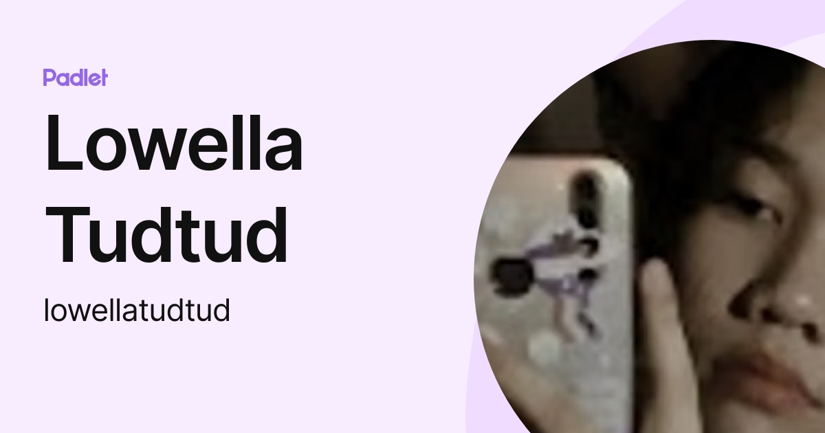 Lowella Tudtud (lowellatudtud) profile | Padlet