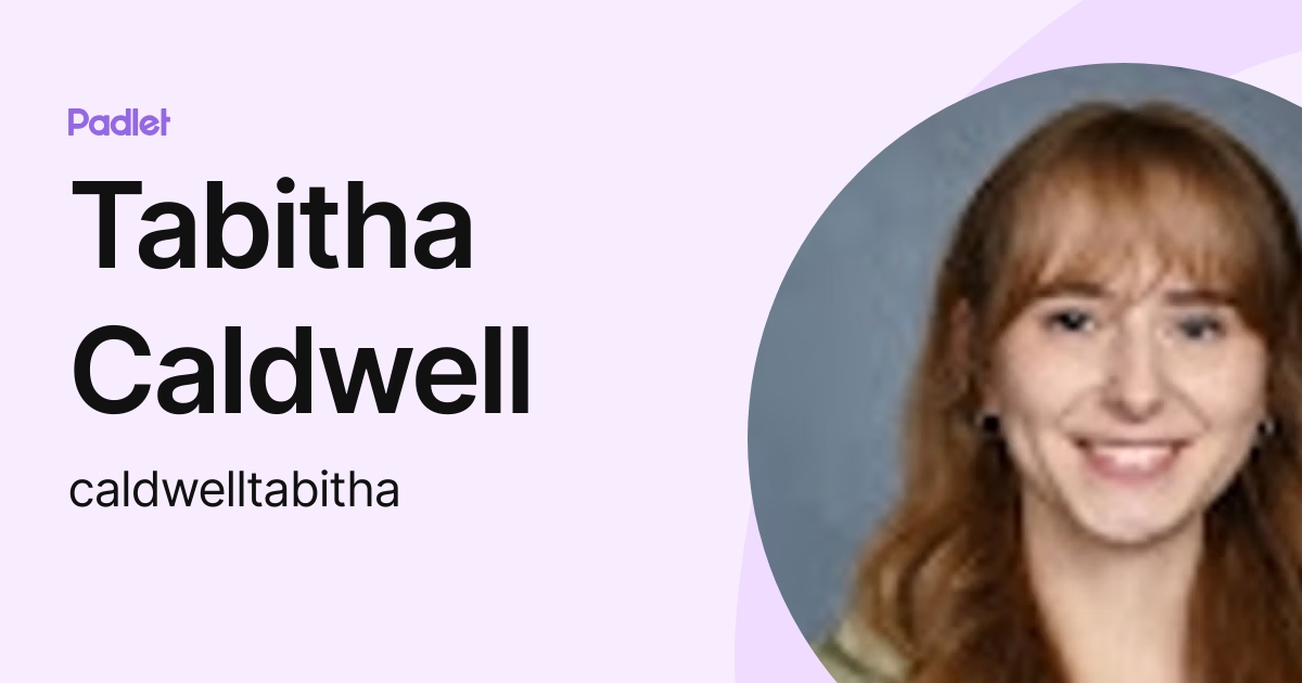 Tabitha Caldwell (caldwelltabitha) profile | Padlet