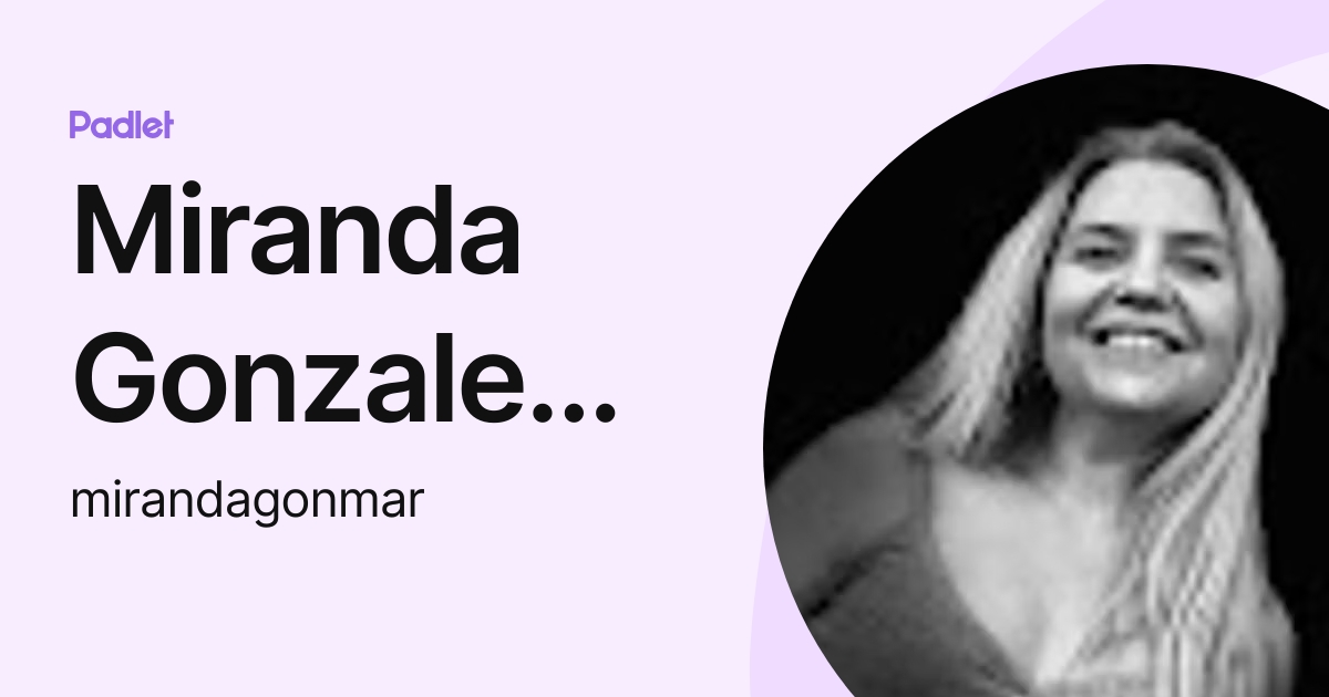 Miranda Gonzalez Martin (mirandagonmar) profile | Padlet