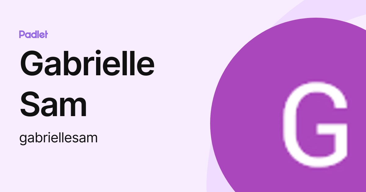Gabrielle Sam Gabriellesam Profile Padlet