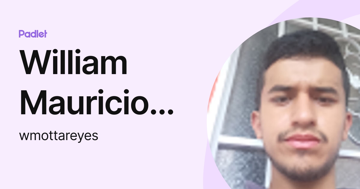 William Mauricio Motta Reyes (wmottareyes) profile | Padlet