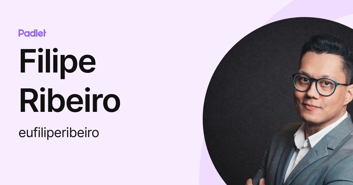 Filipe Ribeiro (eufiliperibeiro) profile | Padlet