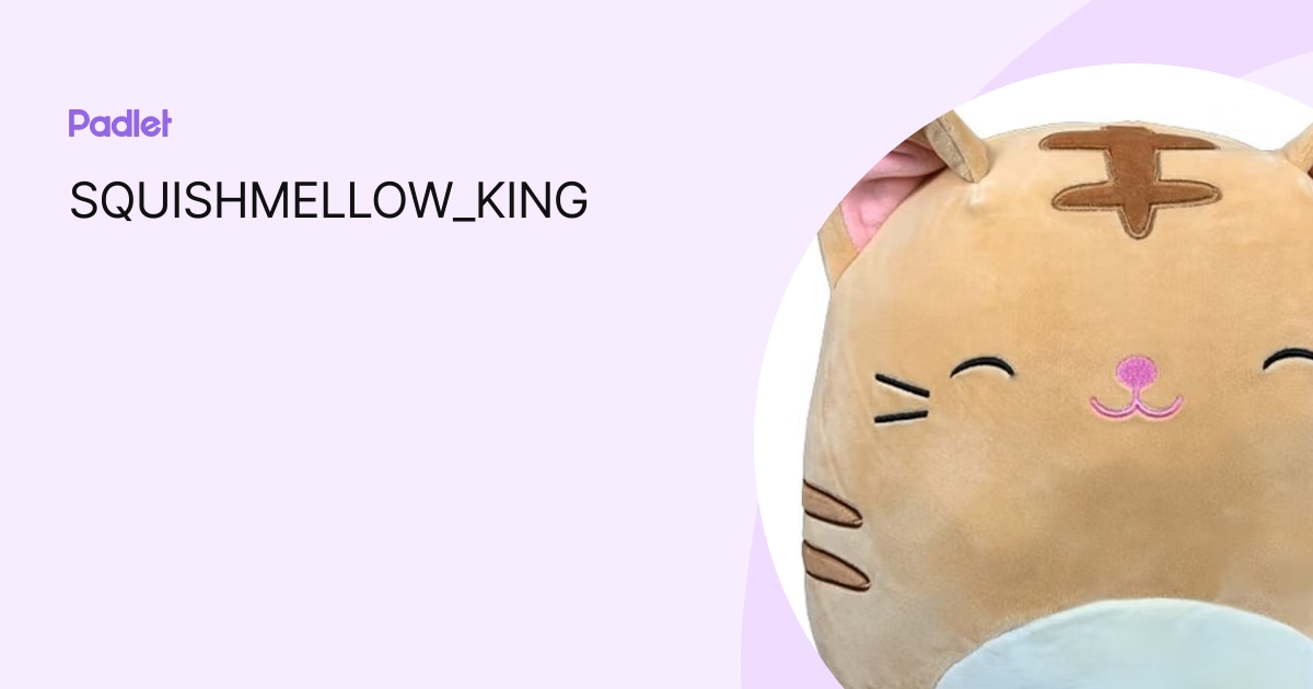 SQUISHMELLOW_KING profile | Padlet