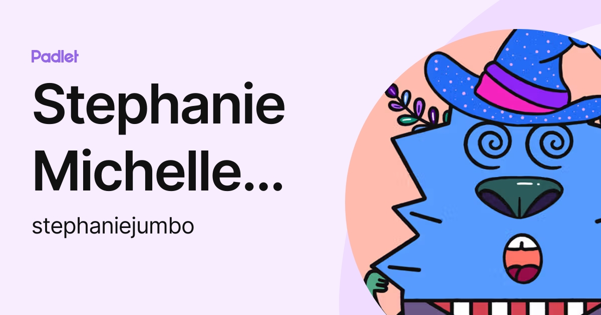 Stephanie Michelle Jumbo Granda (stephaniejumbo) profile | Padlet