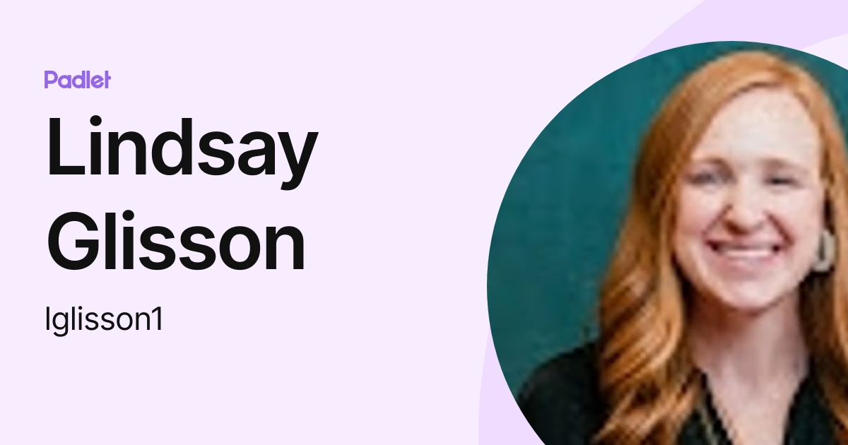 Lindsay Glisson (lglisson1) profile | Padlet