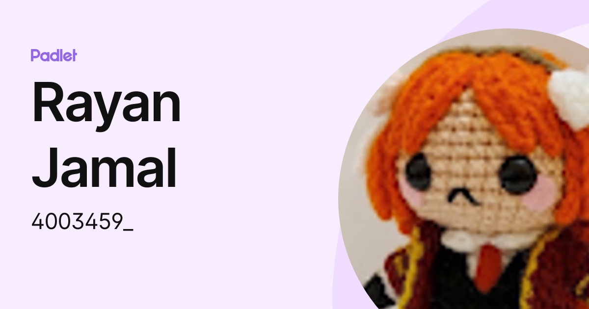 Rayan Jamal (4003459_) profile | Padlet