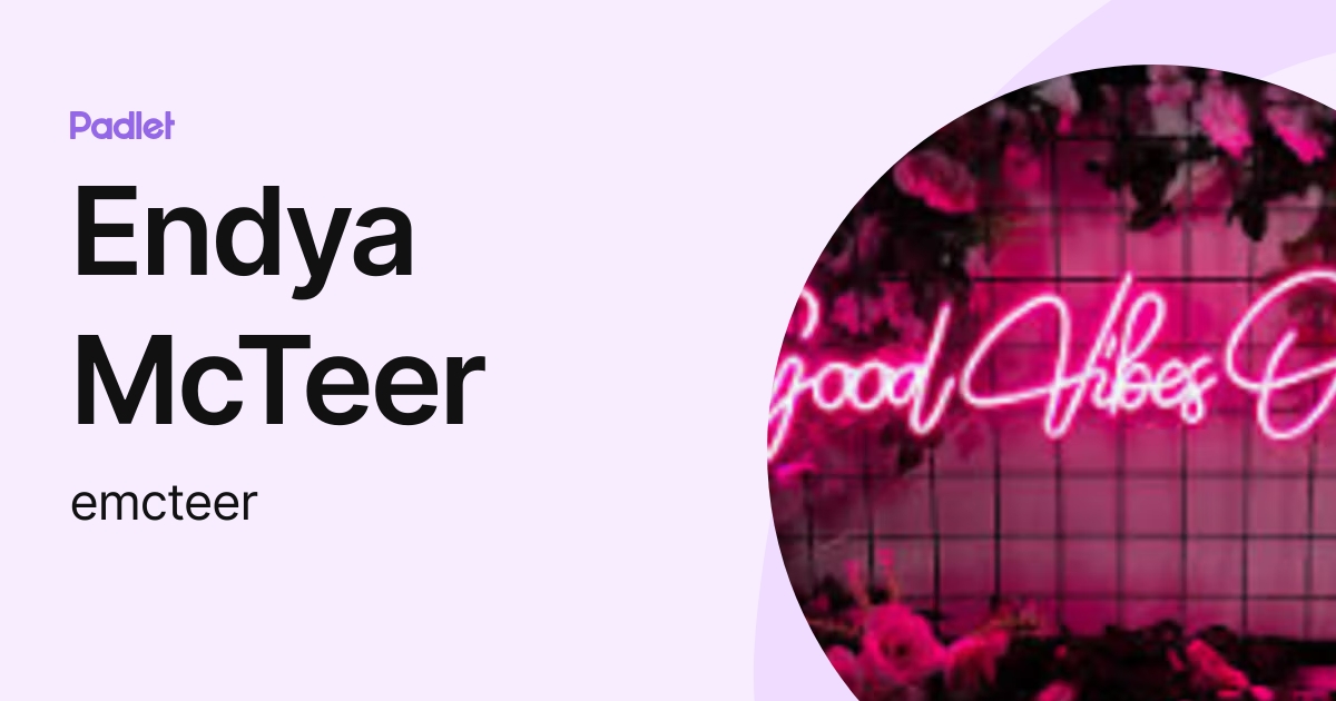 Endya McTeer (emcteer) profile | Padlet