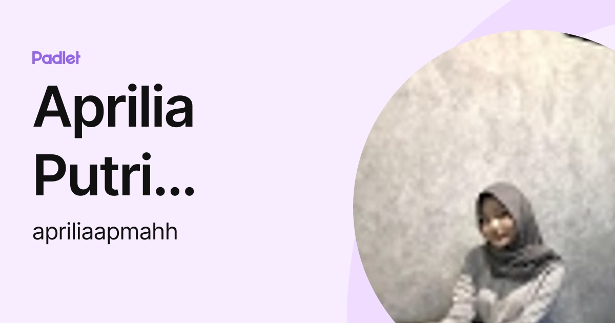 Aprilia Putri Maharani (apriliaapmahh) profile | Padlet