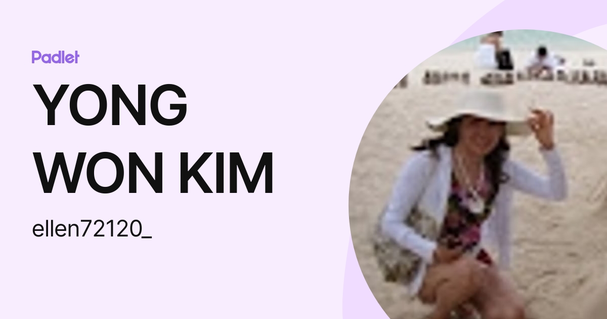 YONG WON KIM (ellen72120_) profile | Padlet