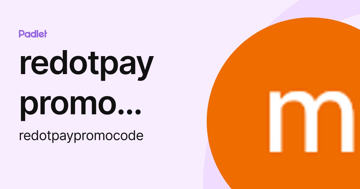 redotpay promo code (redotpaypromocode) profile | Padlet