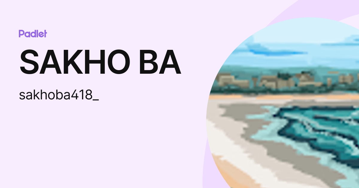 SAKHO BA (sakhoba418_) profile | Padlet