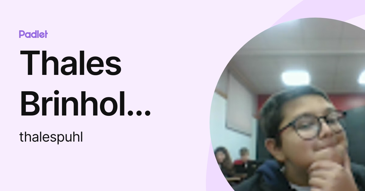 Thales Brinhol Puhl (thalespuhl) profile | Padlet