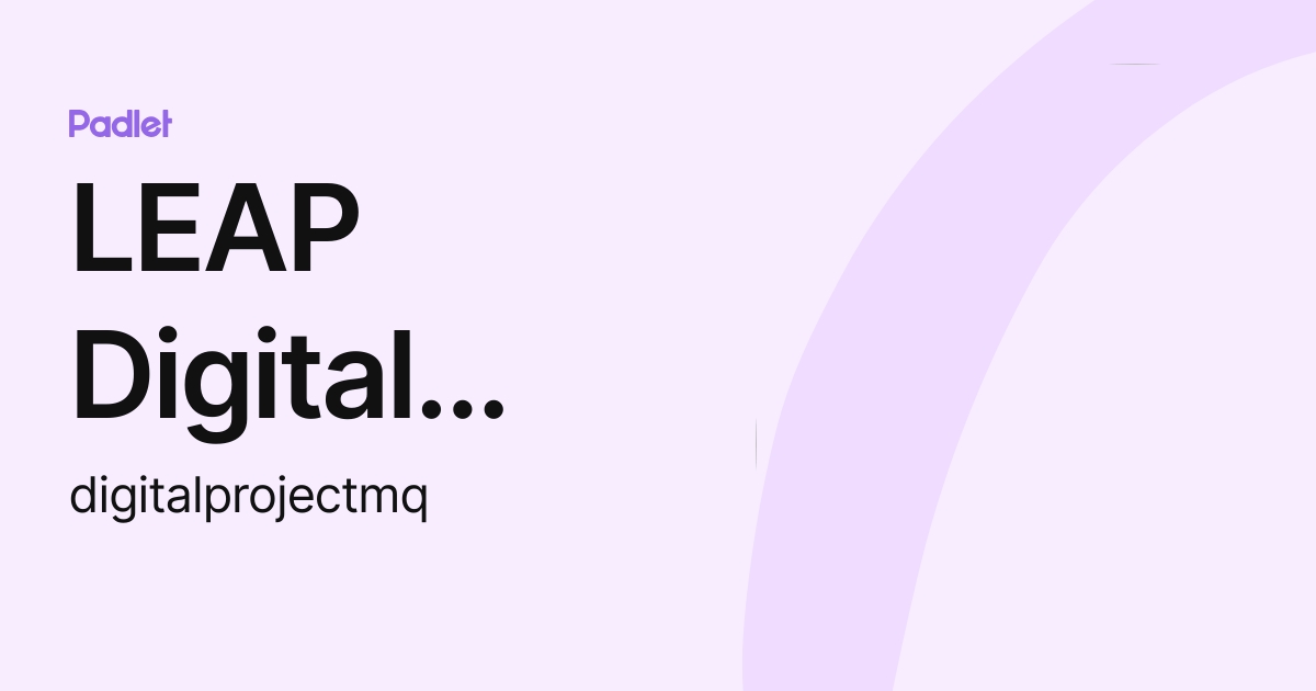 LEAP Digital Literacy (digitalprojectmq) profile | Padlet