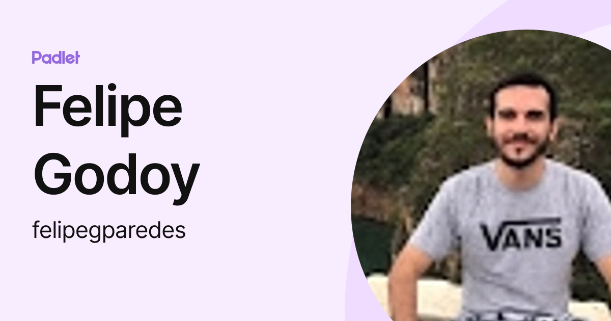 Felipe Godoy (felipegparedes) profile | Padlet