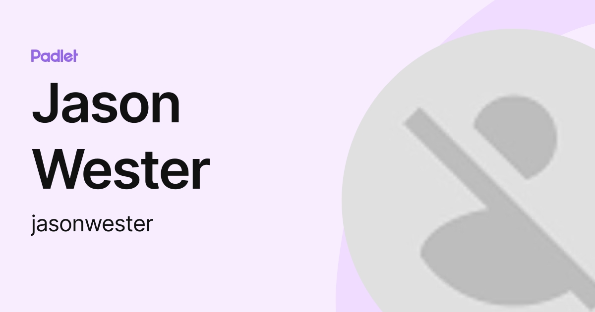 Jason Wester (jasonwester) profile | Padlet