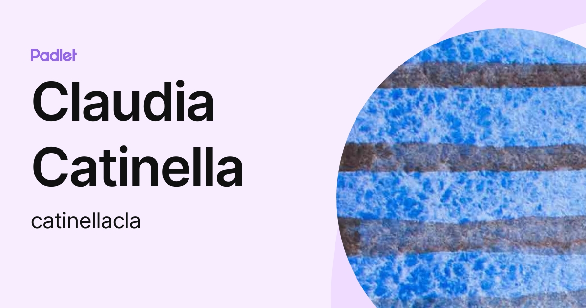 Claudia Catinella (catinellacla) profile | Padlet