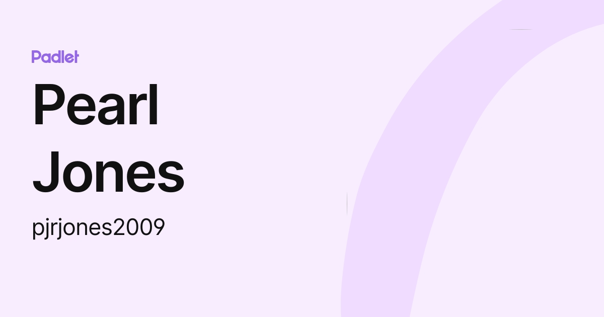 Pearl Jones (pjrjones2009) profile | Padlet