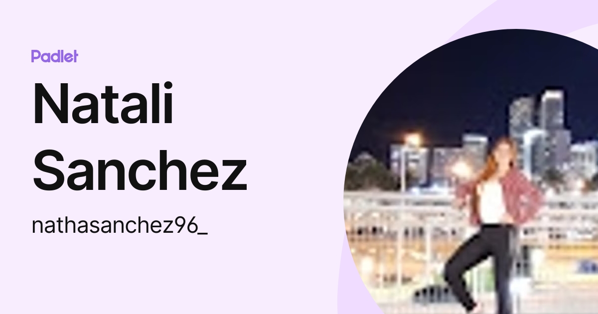 Natali Sanchez (nathasanchez96_) profile | Padlet