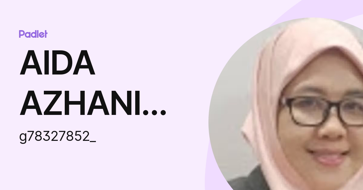 AIDA AZHANI BINTI ZAKARIA KPM-Guru (g78327852_) profile | Padlet