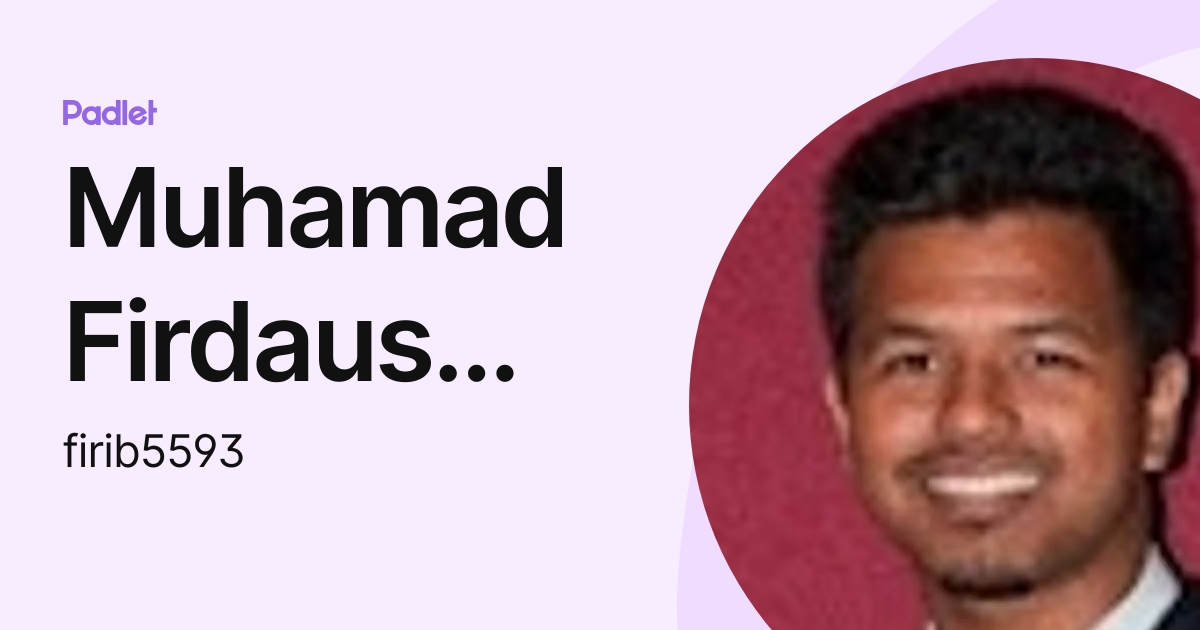 Muhamad Firdaus Ibrahim (firib5593) profile | Padlet
