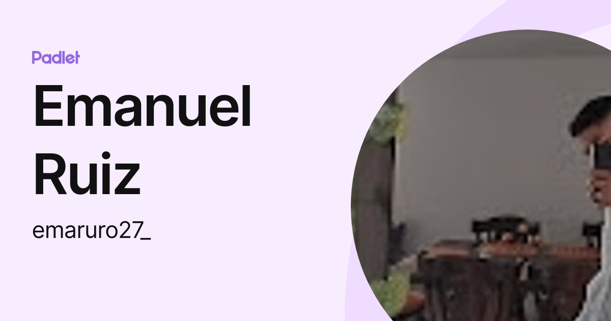 Emanuel Ruiz (emaruro27_) profile | Padlet