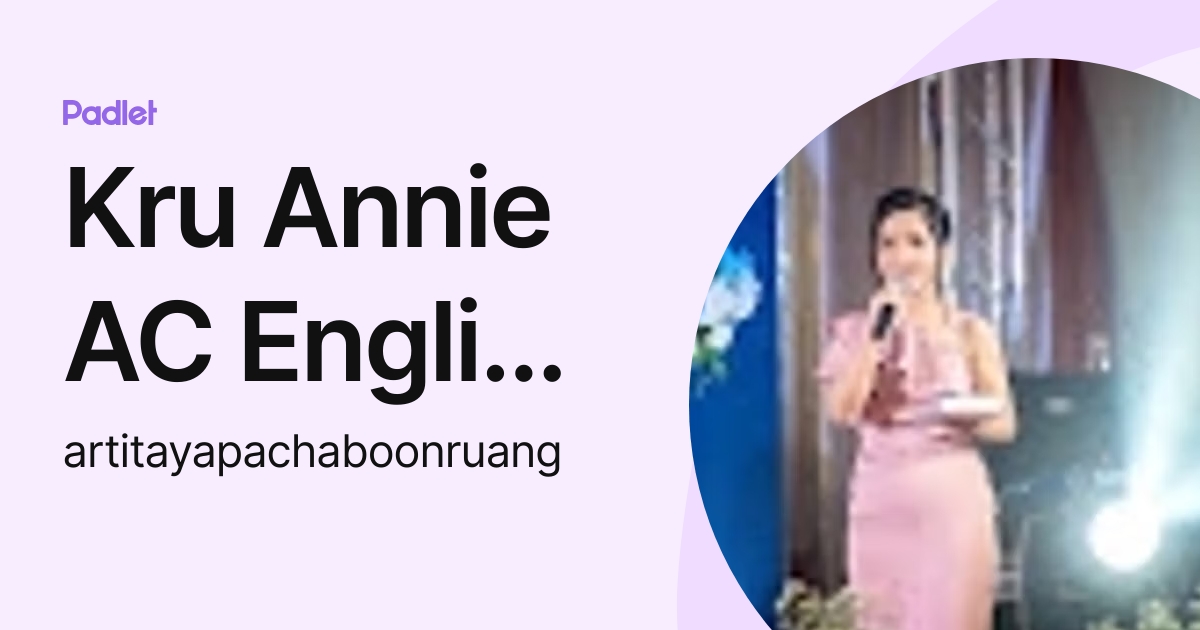 Kru Annie AC English Studio (artitayapachaboonruang) profile | Padlet