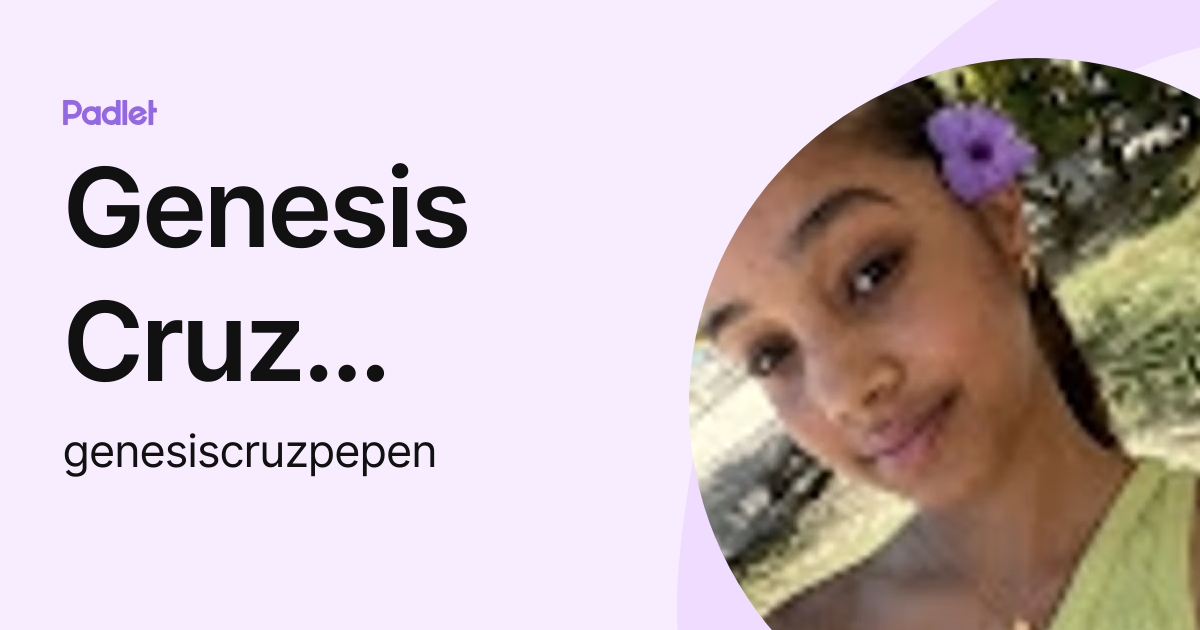 Genesis Cruz Pepen (genesiscruzpepen) profile | Padlet