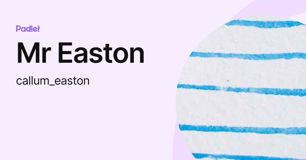 Mr Easton (callum_easton) profile | Padlet