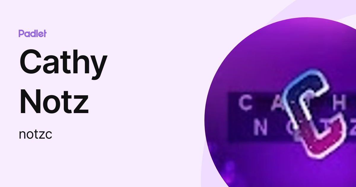 Cathy Notz (notzc) profile | Padlet