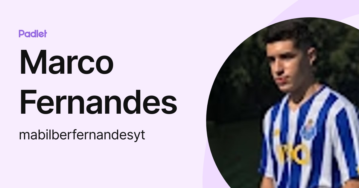 Marco Fernandes (mabilberfernandesyt) profile | Padlet