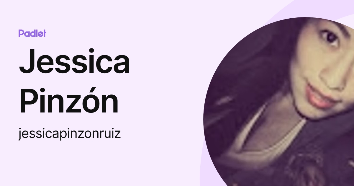 Jessica Pinzón (jessicapinzonruiz) profile | Padlet