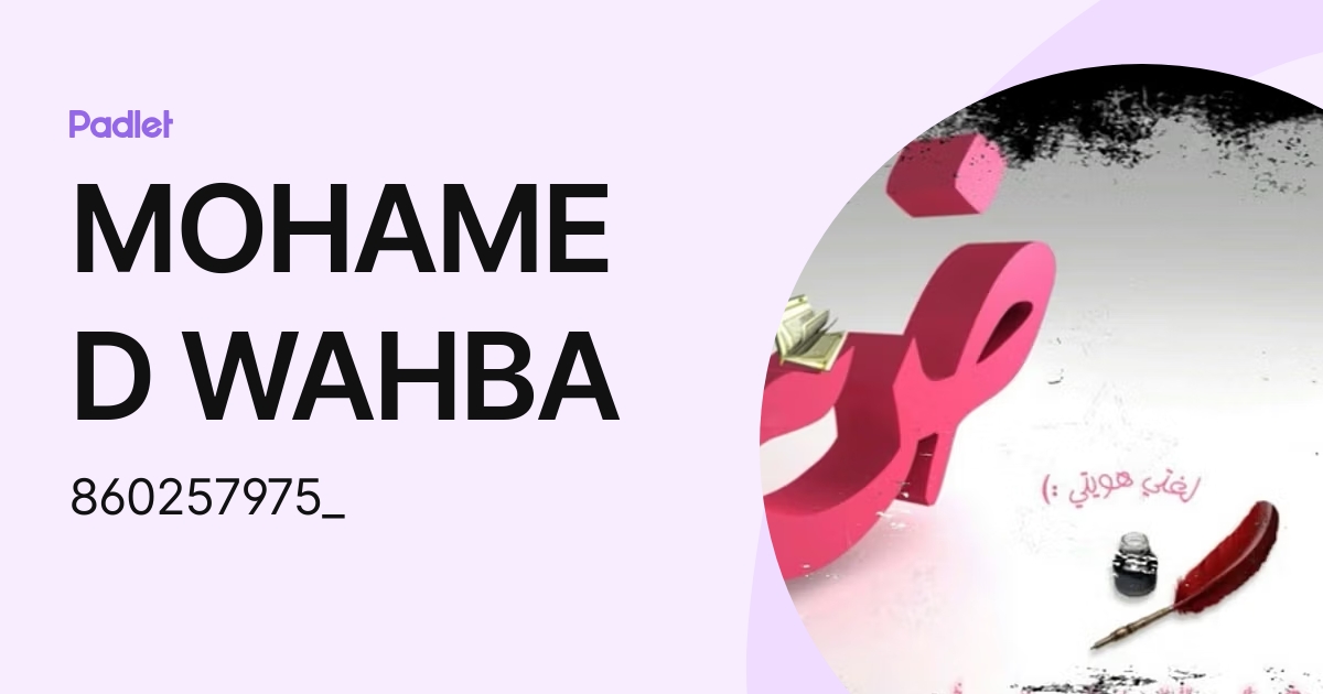 MOHAMED WAHBA (860257975_) profile | Padlet