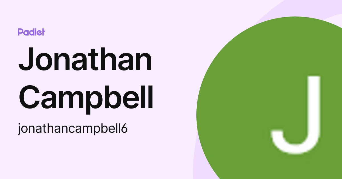 Jonathan Campbell (jonathancampbell6) profile | Padlet