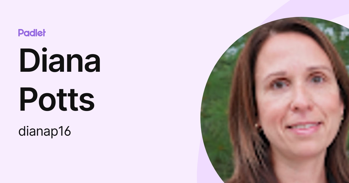 Diana Potts (dianap16) profile | Padlet