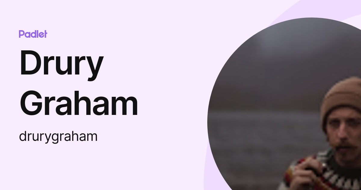 Drury Graham (drurygraham) profile | Padlet
