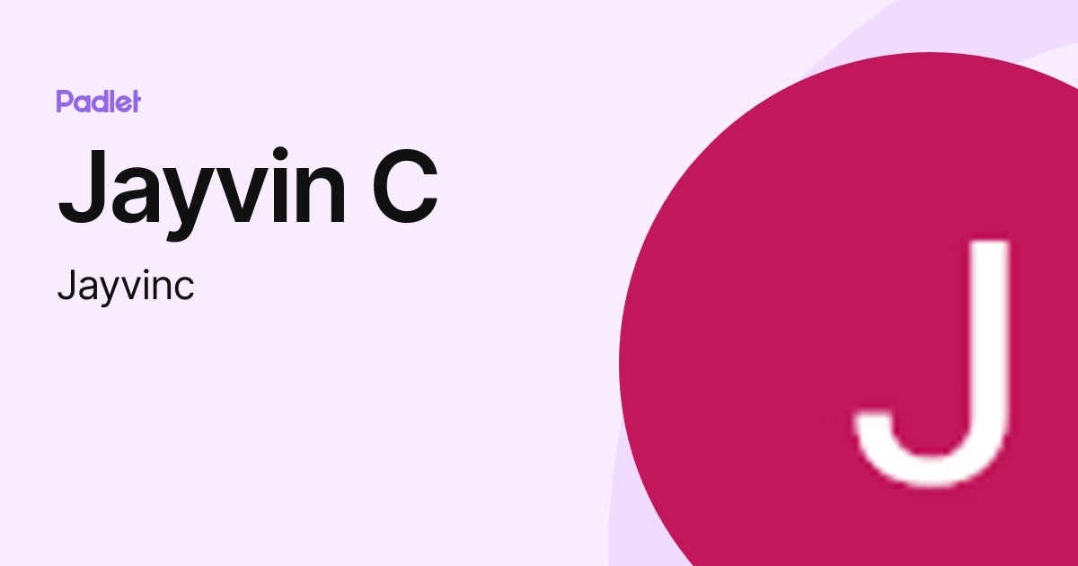 Jayvin C (Jayvinc) profile | Padlet