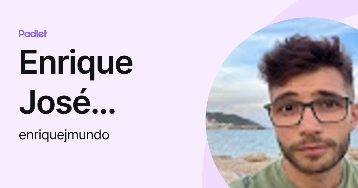 Enrique José Mundo Casas (enriquejmundo) profile | Padlet