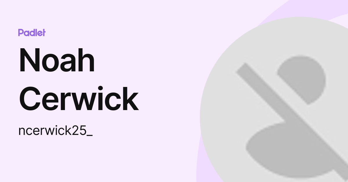 Noah Cerwick (ncerwick25_) profile | Padlet