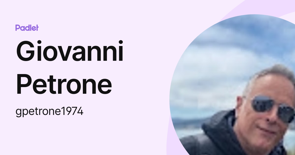 Giovanni Petrone (gpetrone1974) profile | Padlet