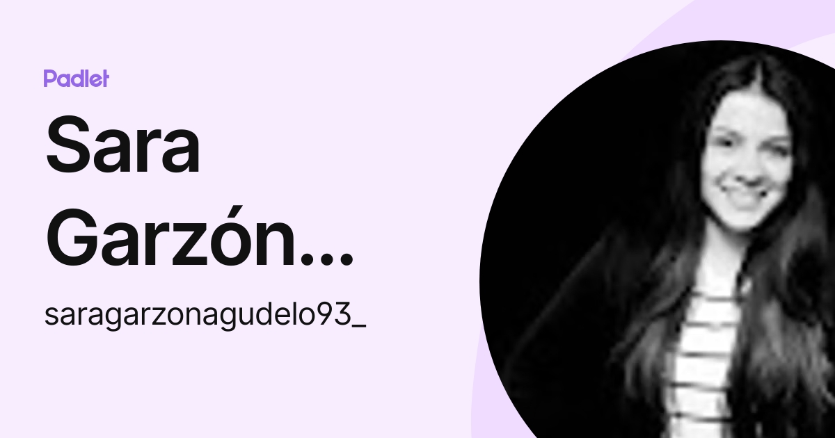 Sara Garzón Agudelo (saragarzonagudelo93_) profile | Padlet