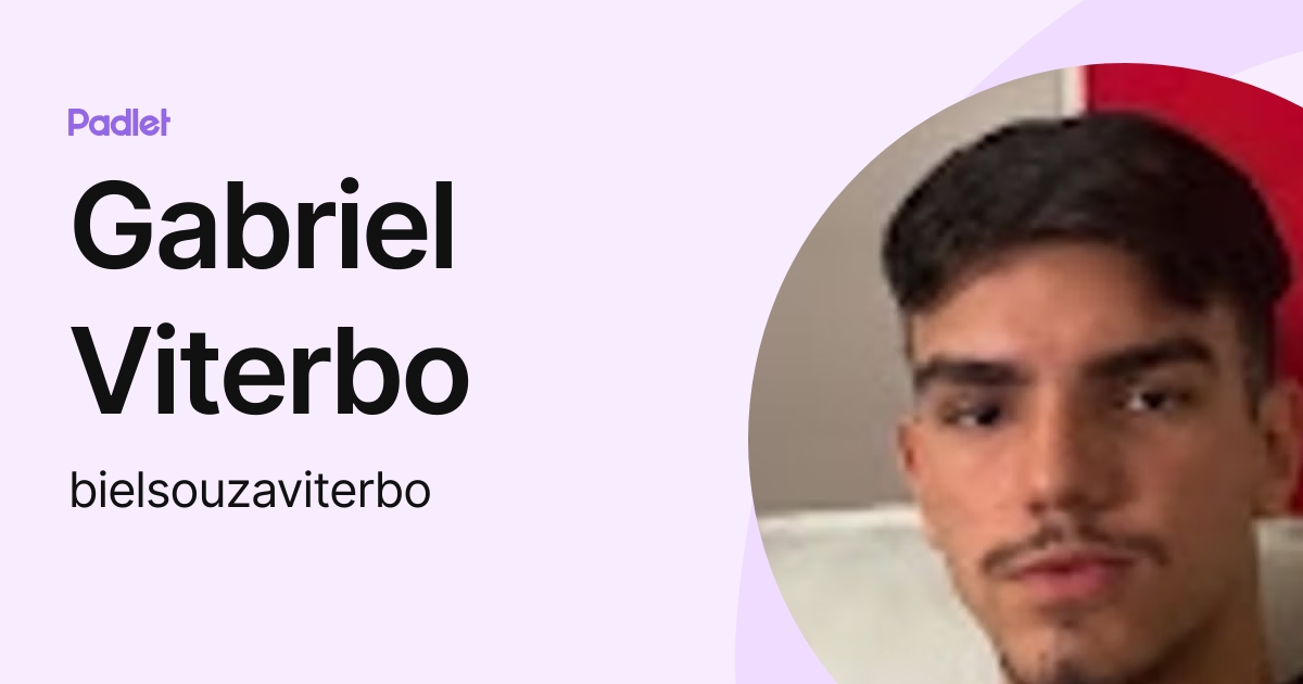 Gabriel Viterbo (bielsouzaviterbo) profile | Padlet