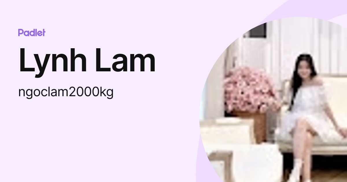 Lynh Lam (ngoclam2000kg) profile | Padlet