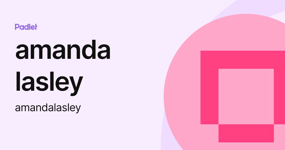 amanda lasley (amandalasley) profile | Padlet