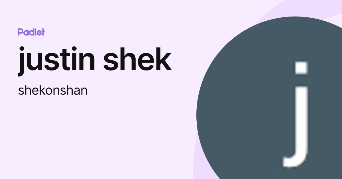 justin shek (shekonshan) profile | Padlet