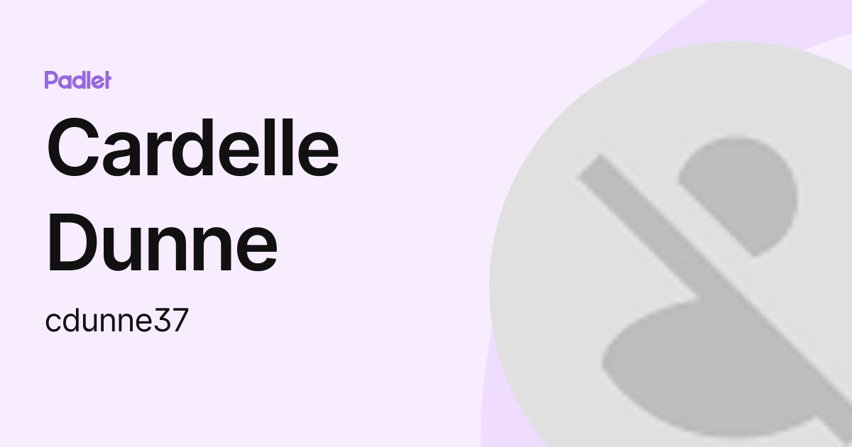 Cardelle Dunne (cdunne37) profile | Padlet