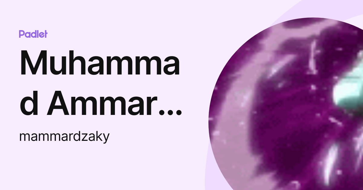 Muhammad Ammar Dzaky (mammardzaky) profile | Padlet
