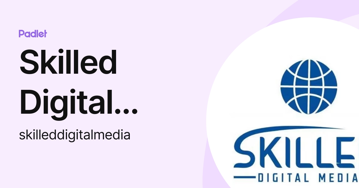 Skilled Digital Media (skilleddigitalmedia) profile | Padlet