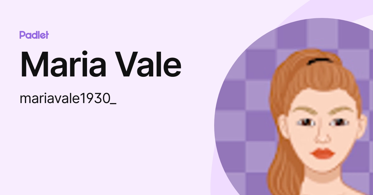 Maria Vale (mariavale1930_) profile | Padlet