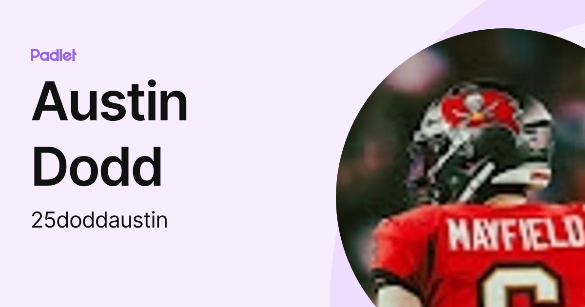 Austin Dodd (25doddaustin) profile | Padlet