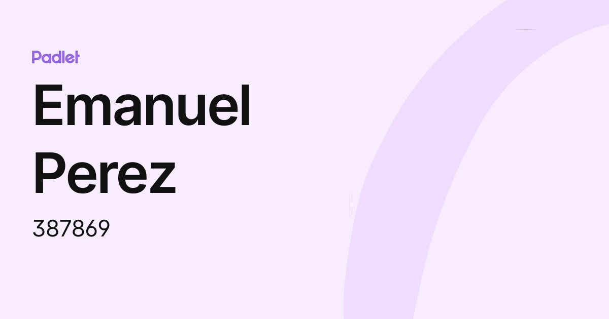 Emanuel Perez (387869) profile | Padlet